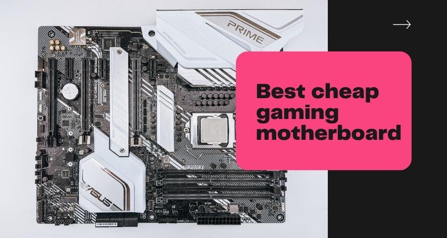 Best cheap gaming motherboards for 2022 - WT-Reviews