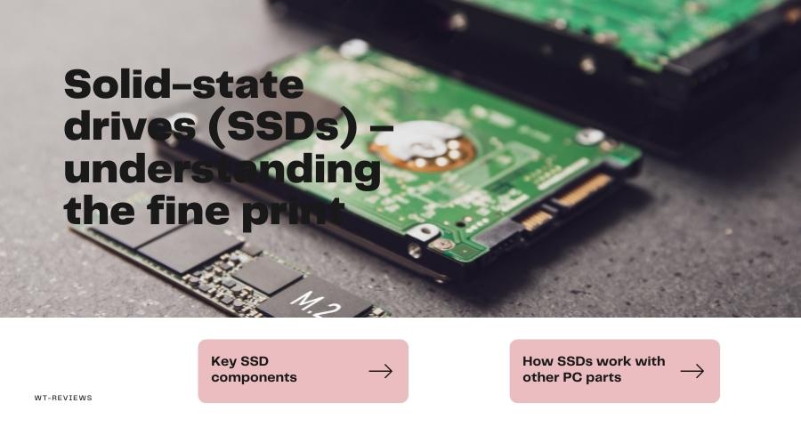 Solid-state drives (SSDs) – understanding the fine print - WT-Reviews